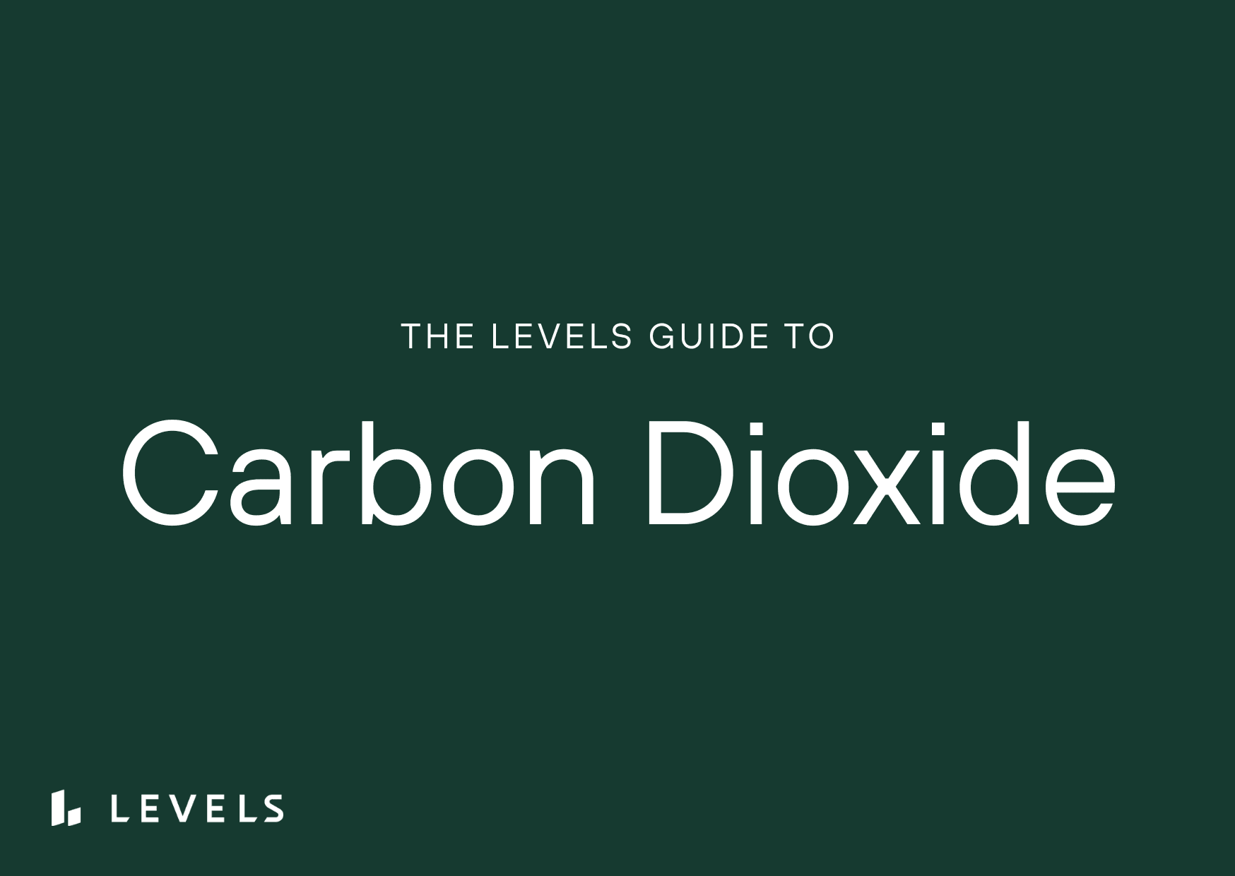 Guide to Carbon Dioxide (CO₂) | Levels | Levels