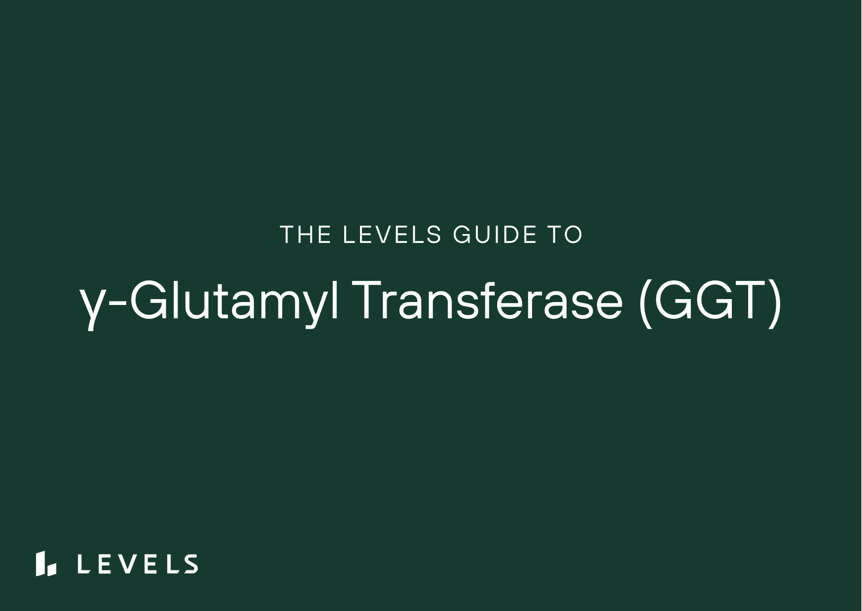 Guide to Gamma-Glutamyl Transferase (GGT) | Levels | Levels