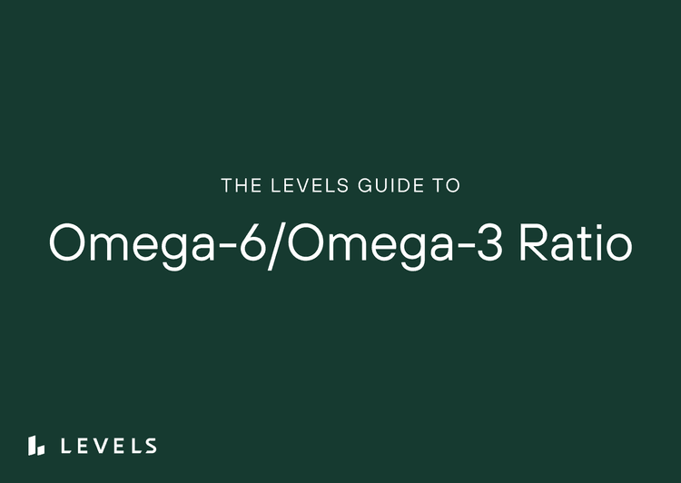 Guide to the Omega-6 to Omega-3 Ratio | Levels | Levels