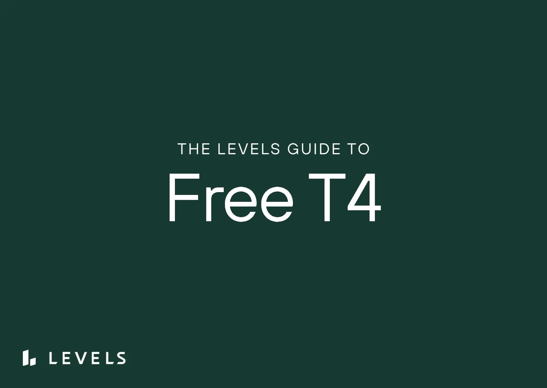 Guide to Free T4 (Free Thyroxine) | Levels | Levels