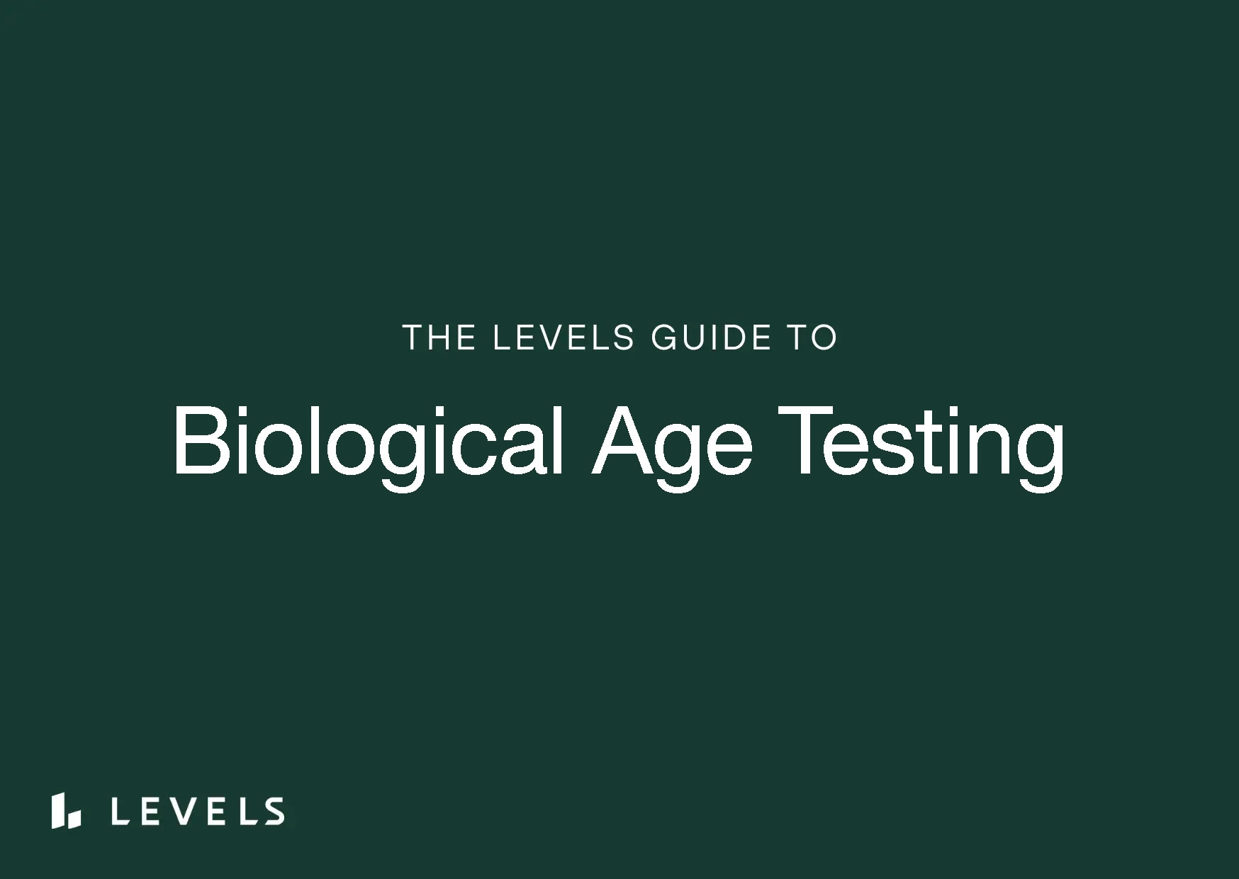 Guide to Biological Age Testing | Levels | Levels